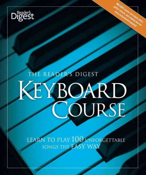The Reader's Digest keyboard course : learn to play 100 unforgettable ...