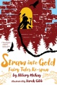 Straw into gold : fairy tales re-spun - Free Library Catalog