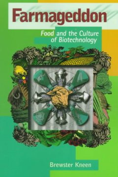 Farmageddon : Food And The Culture Of Biotechnology - Free Library Catalog
